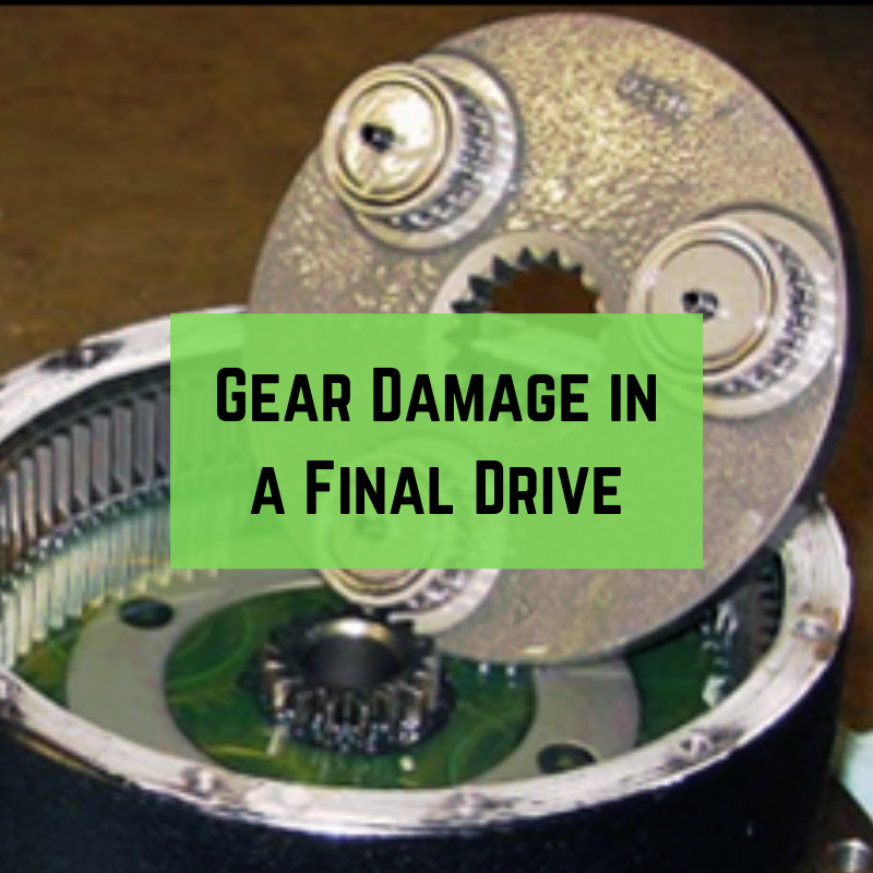 Gear Damage In A Final Drive Gear Damage In A Final Drive